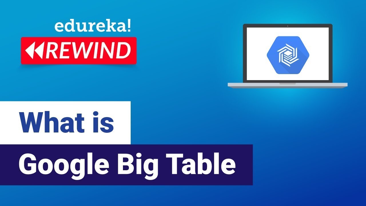 What is Google Bigtable | Cloud Bigtable | Google Cloud Platform Training | Edureka Rewind - YouTube