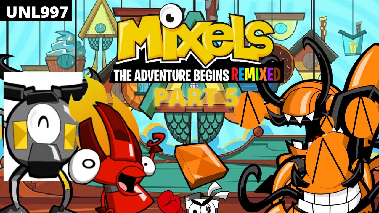 Mixels: The Adventure Begins Remixed: Part 5 - YouTube