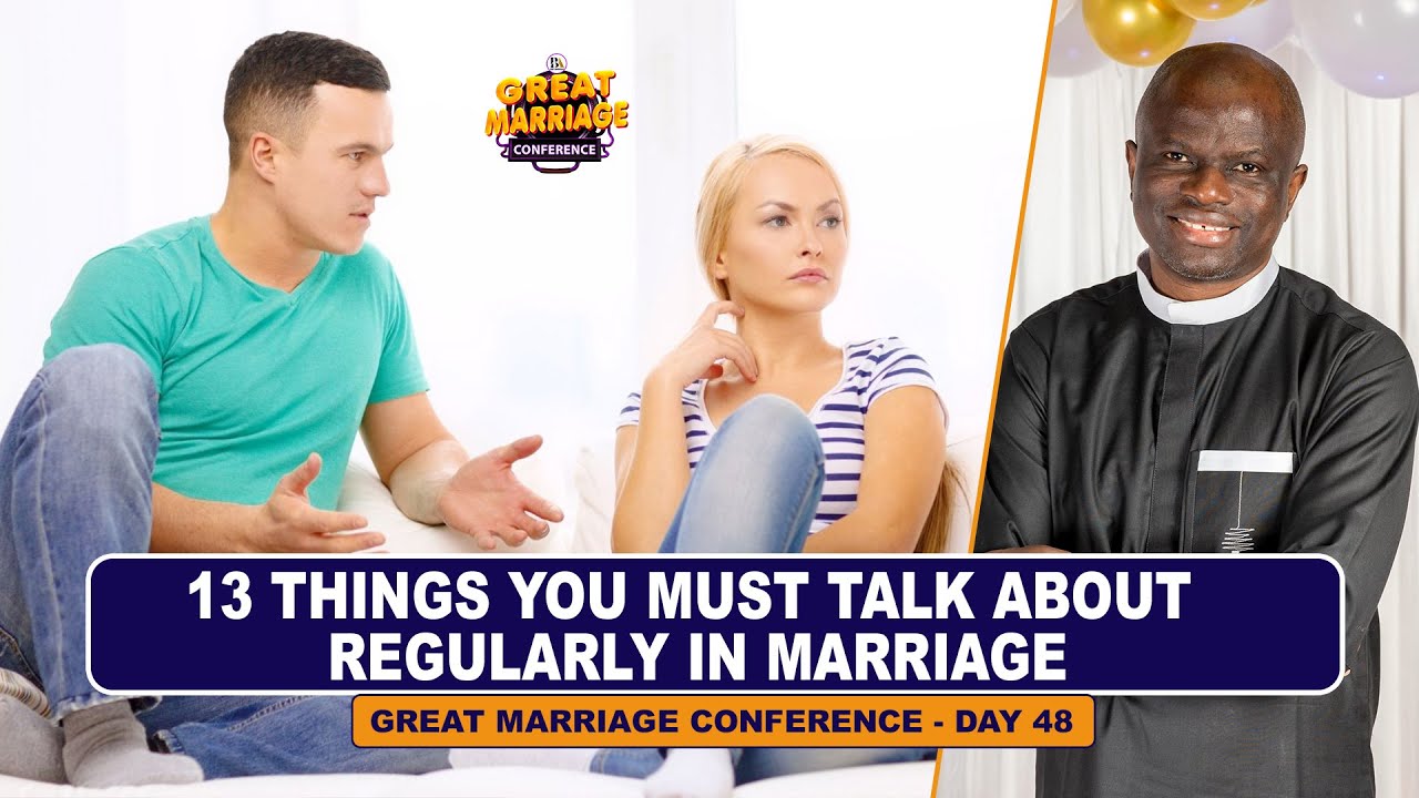 13 THINGS YOU MUST TALK ABOUT REGULARLY IN MARRIAGE - GREAT MARRIAGE ...