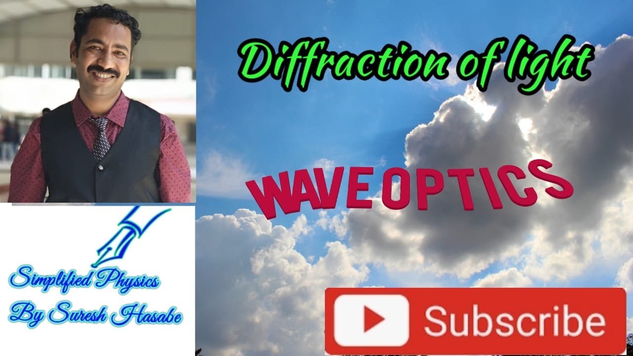 WAVE OPTICS:-7 DIFFRACTION OF LIGHT AND FRAUNHOFER'S DIFFRACTION DUE TO ...