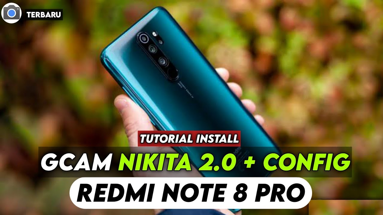 TERBARU 🔥 TUTORIAL CARA INSTALL GCAM NIKITA 2.0 + CONFIG REDMI NOTE 8 ...