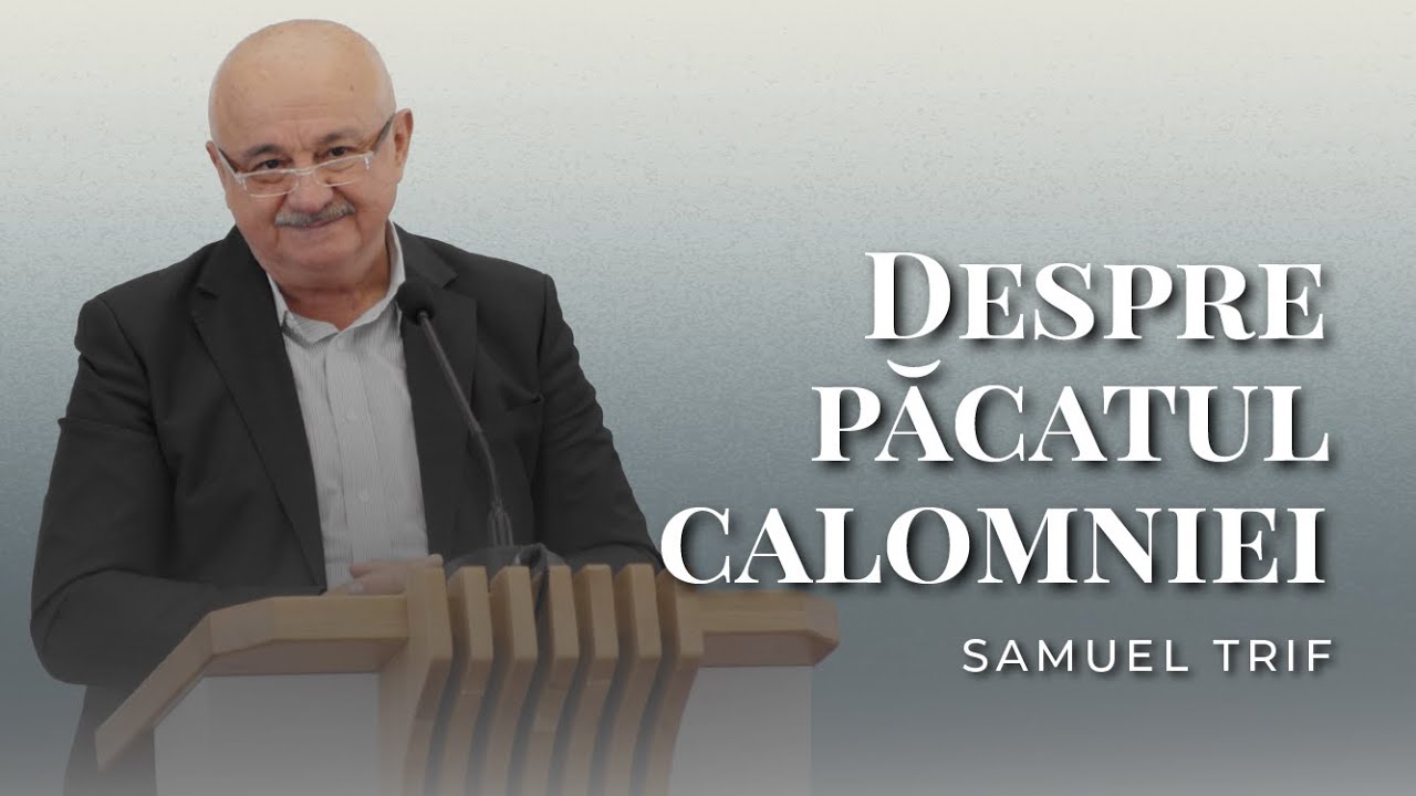 Samuel Trif - Despre păcatul calomniei - YouTube