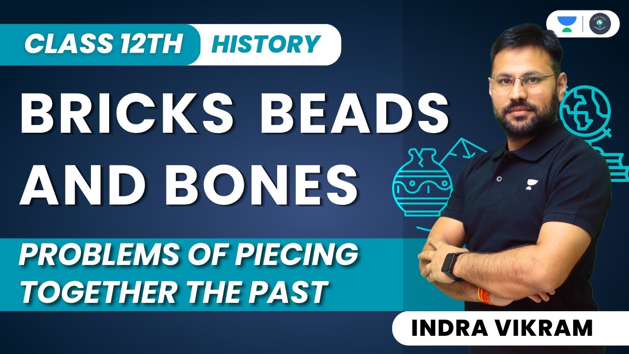 Bricks Beads and Bones | Problems of Piecing Together The Past | Class ...