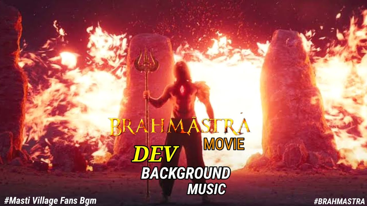 #viral BRAHMASTRA MOVIE DEV BACKGROUND MUSIC _ Full Background Music ...