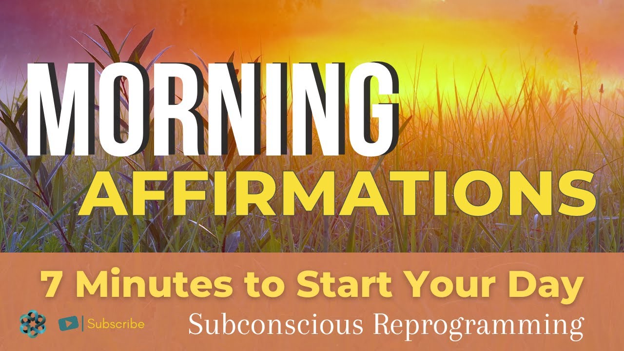 Morning Affirmations | 7 Minutes to Start Your Day Well | Subconscious ...