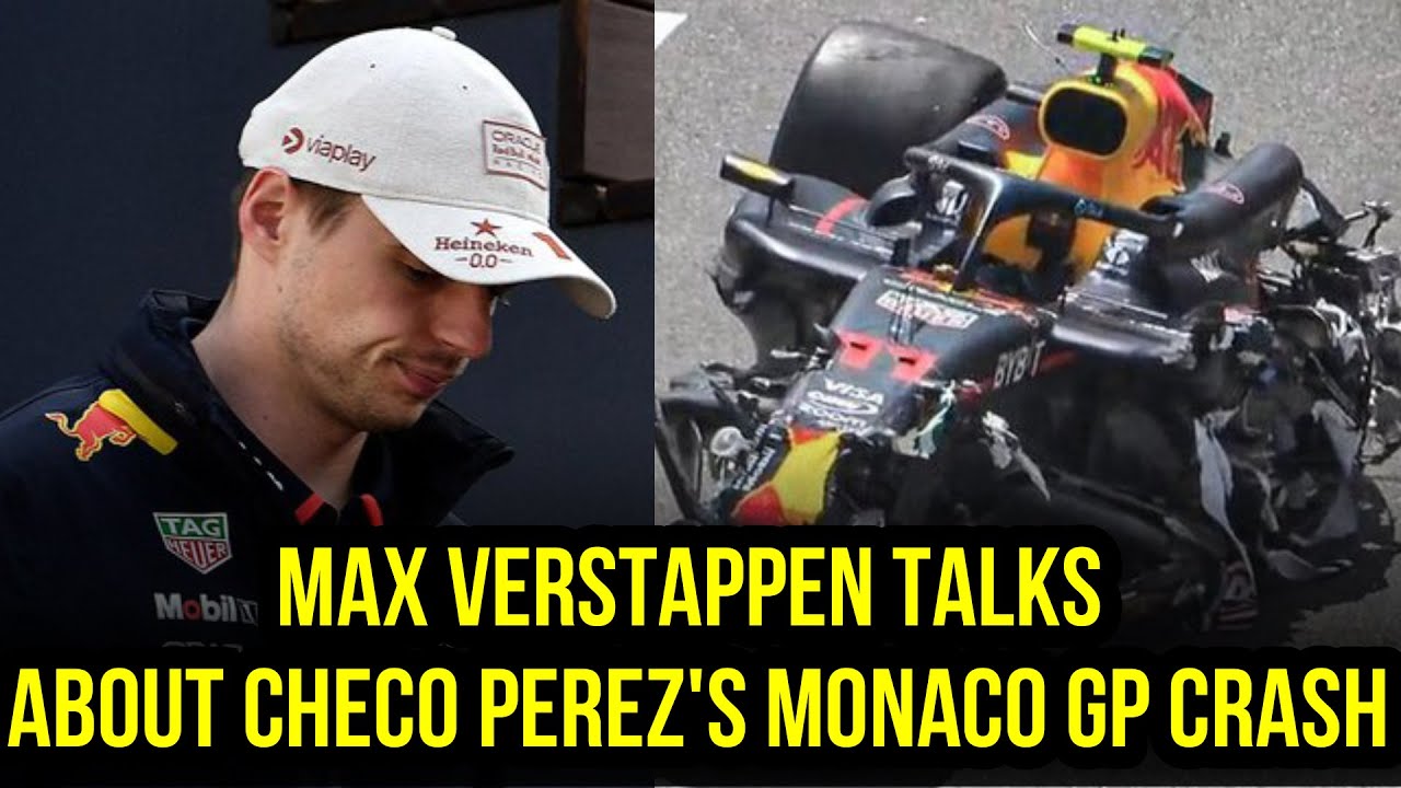 Verstappen talks about Checo Perez's Monaco GP crash: The most ...
