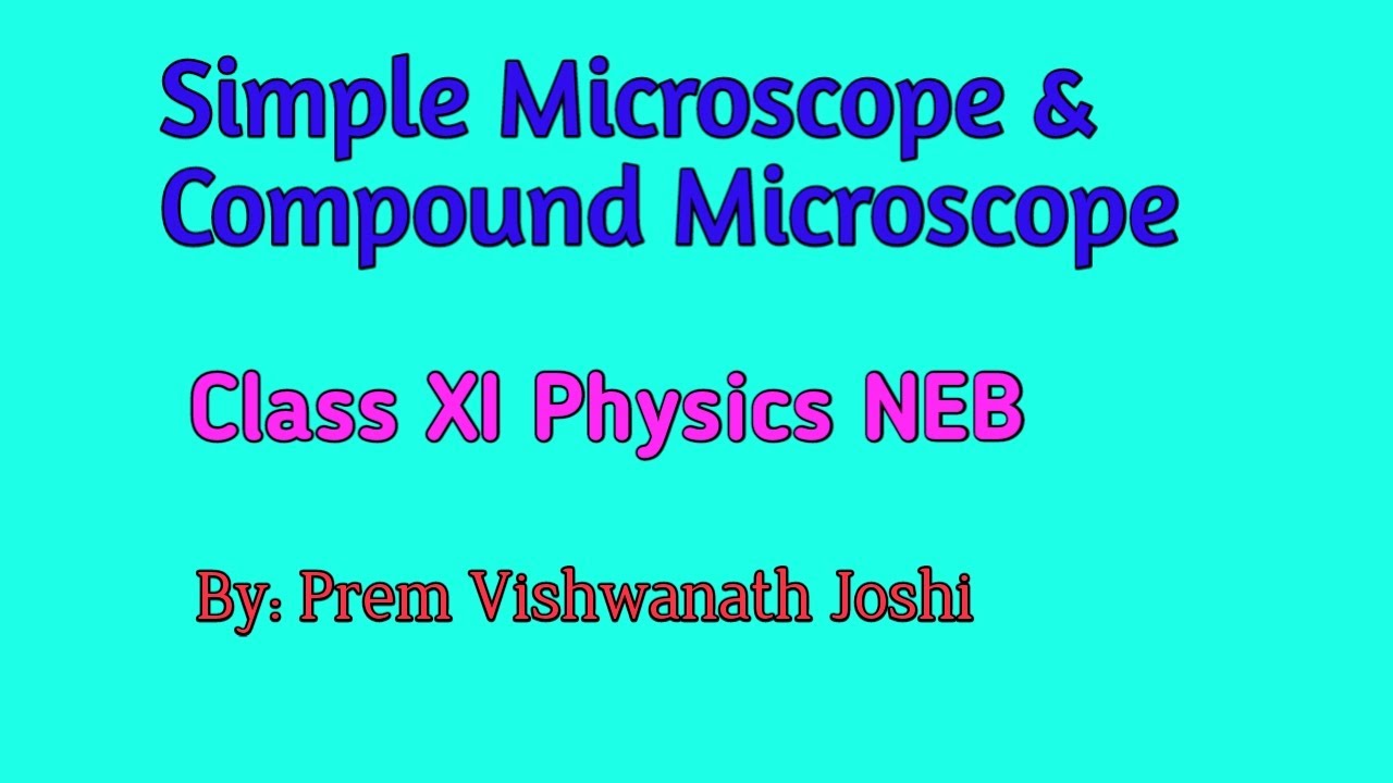 Simple and Compound Microscope || Class 11 || Physics Lecture || NEB ...