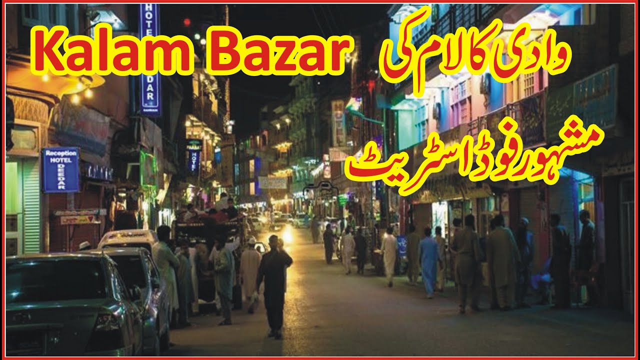 Kalam Bazar 2021 || Street Foods in Kalam || Kalam Swat Valley 2021 ...