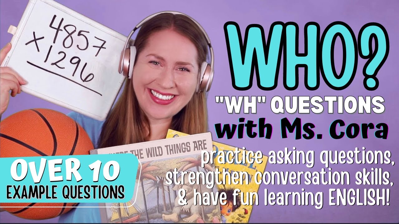 "WH" Question Words: WHO? | PRACTICE ASKING QUESTIONS IN ENGLISH! (10 ...