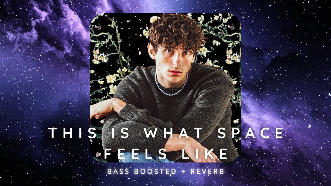 JVKE - This is what space feels like (Bass Boosted + Reverb) - YouTube