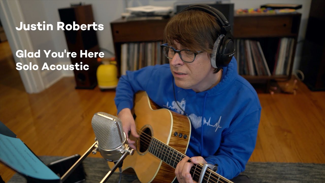 Justin Roberts - "Glad You're Here" Solo Acoustic - YouTube