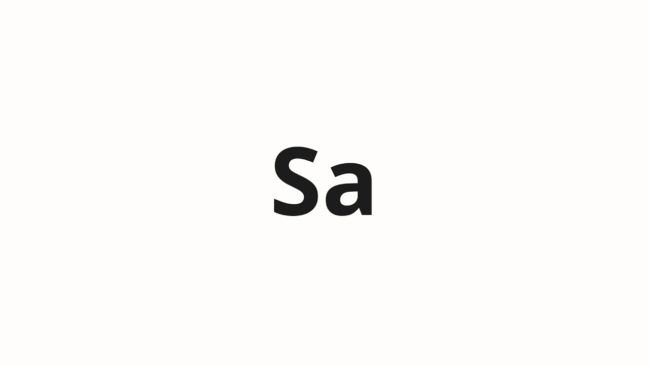 How to pronounce Sa - YouTube