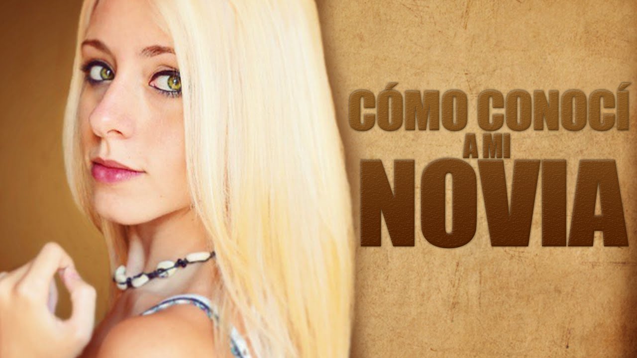 Cómo Conocí A Mi Exnovia Youtube