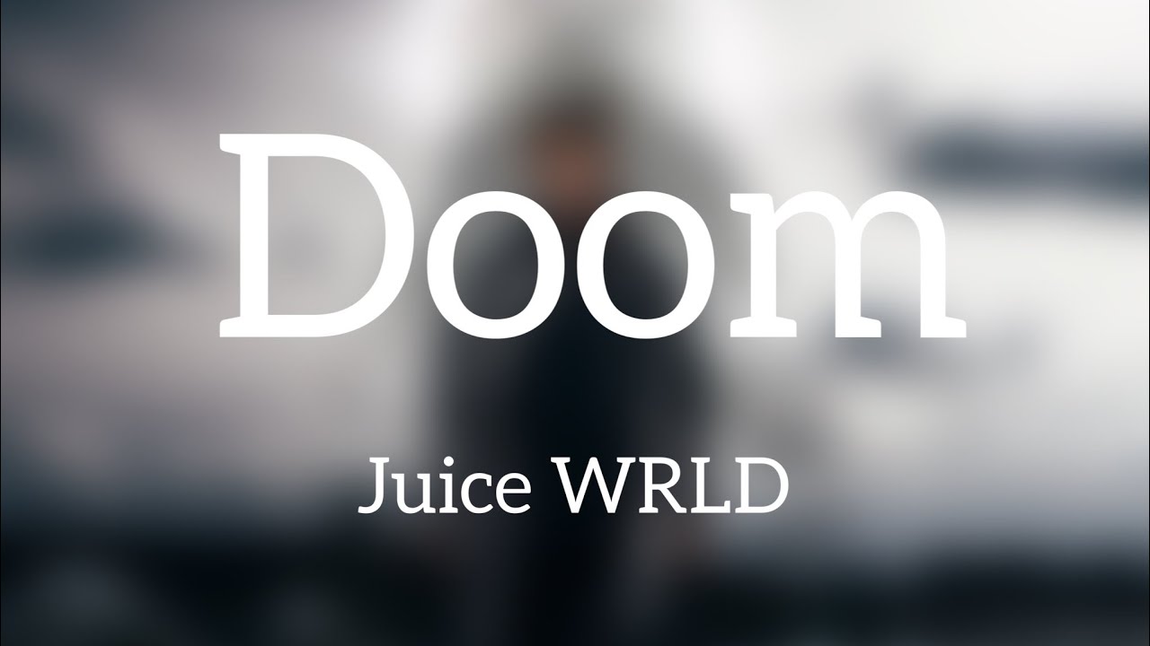 Juice WRLD - Doom {Lyrics} - YouTube