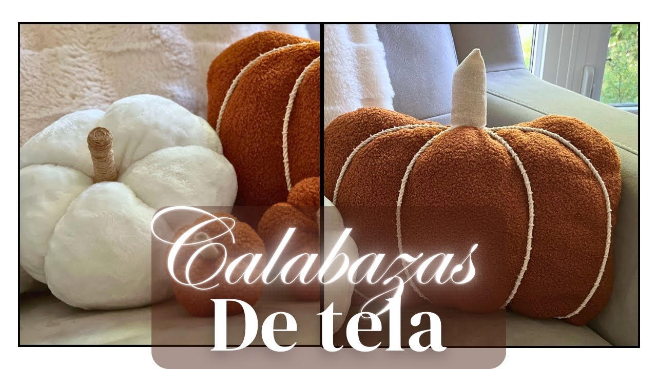 COJÍN DE CALABAZA MAS 3 FORMAS DE HACER CALABAZAS DE TELA - YouTube