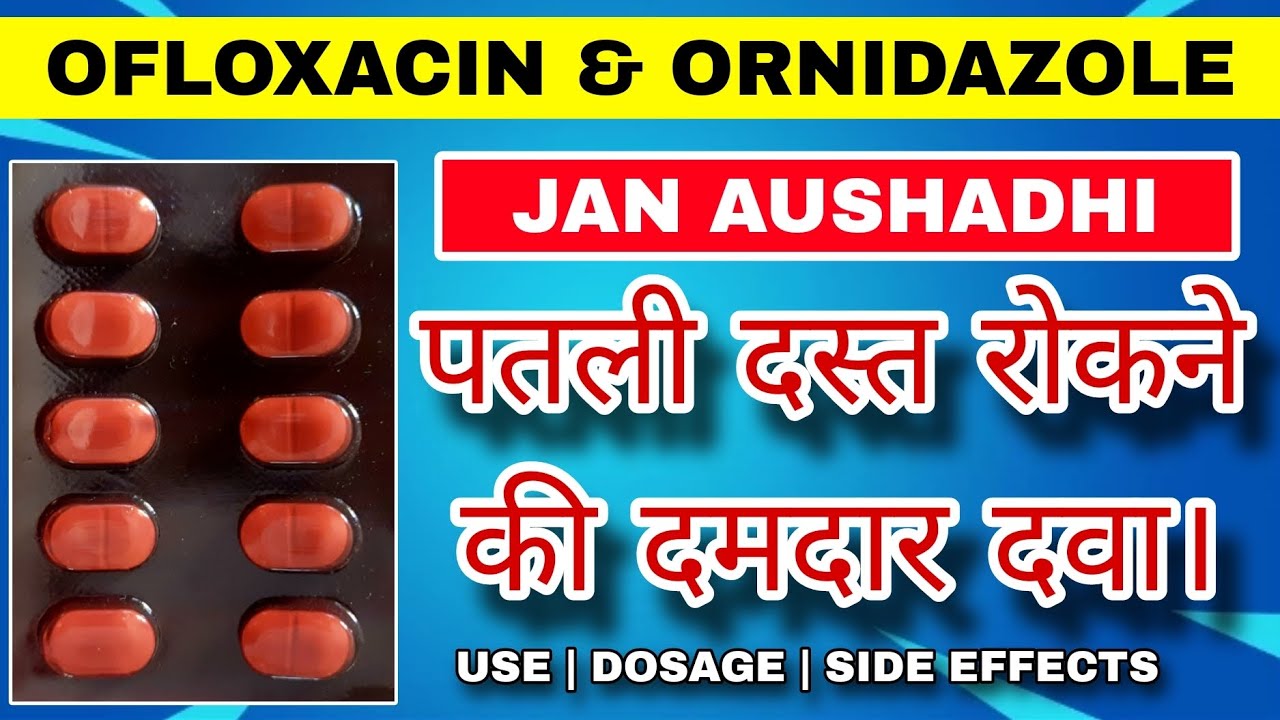 Ofloxacin and Ornidazole Tablets IP (200mg/500mg) | Jan Aushadhi ...