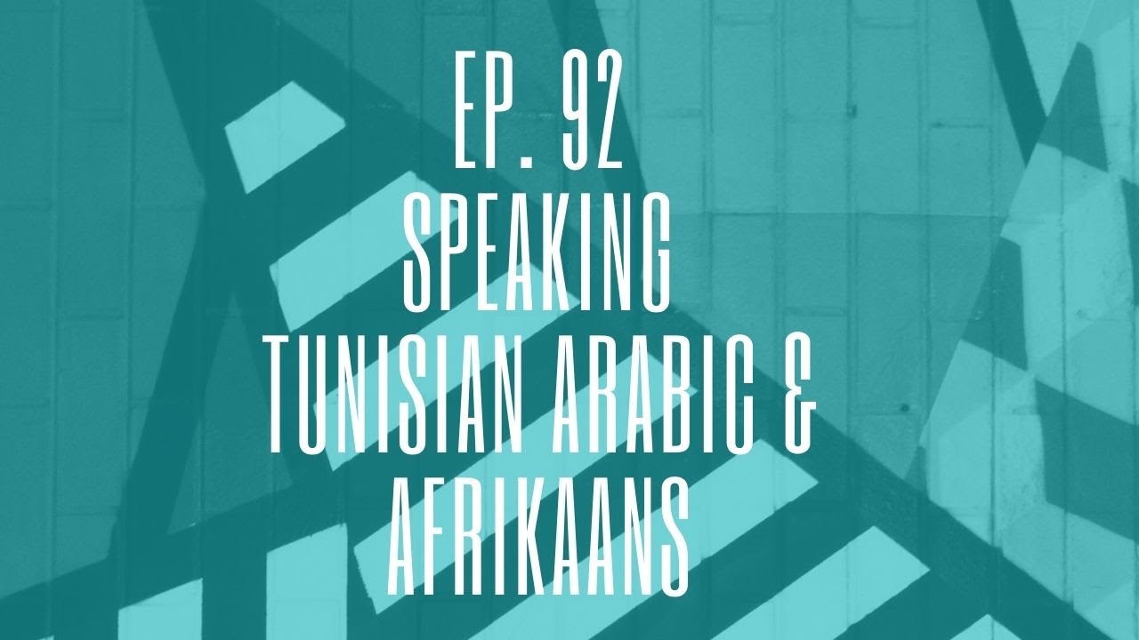 Episode 92. Speaking Tunisian Arabic & Afrikaans - YouTube
