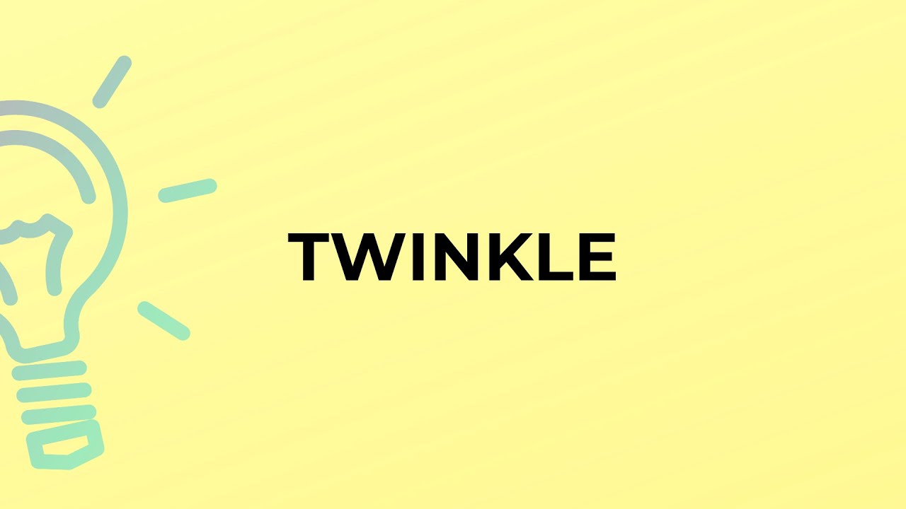 What Is The Meaning Of The Word TWINKLE YouTube what-is-the-meaning-of-the-word-twinkle-youtube