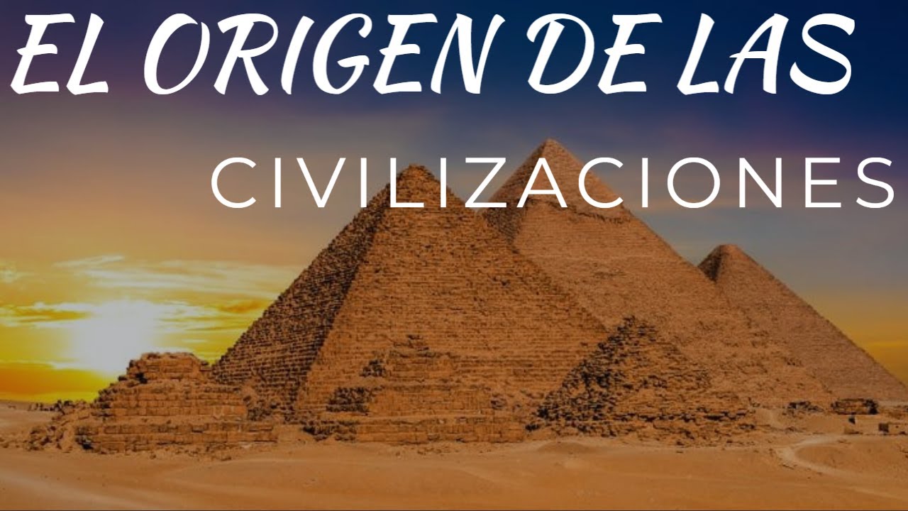 El origen de las civilizaciones - Historia Antigua - YouTube