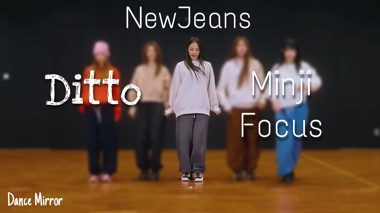 NewJeans - 'Ditto' Dance Practice Mirrored [Minji Focus] - YouTube