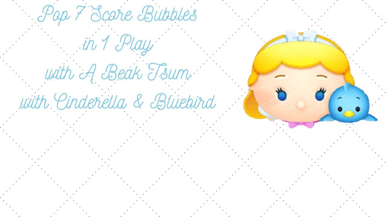 Disney Tsum Tsum - Pop 7 Score Bubbles in 1 Play with A Beak Tsum ...