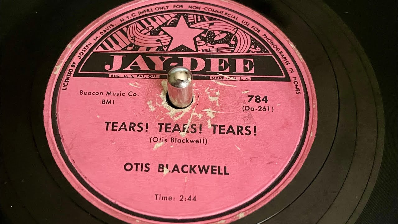 Tears Tears Tears By Otis Blackwell Jay Dee Records 78 Rpm Recorded 8097