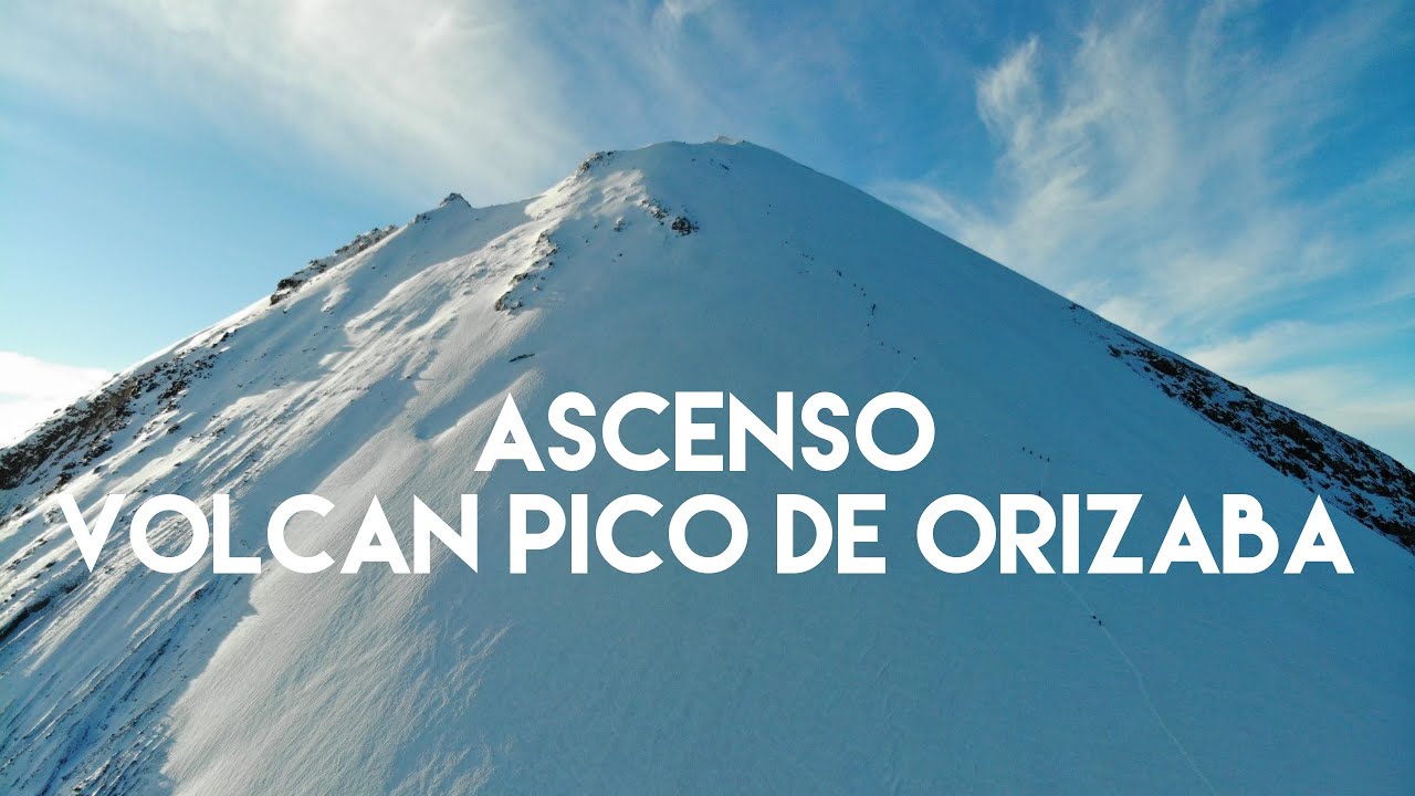 Subiendo el Volcán Pico de Orizaba - El punto más alto de México - Cara ...