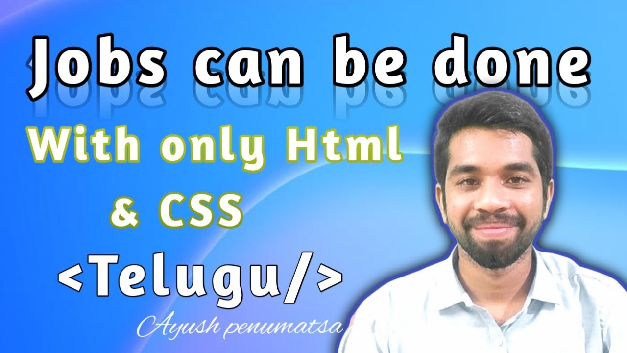 Jobs You Can Only Do With Html And Css Explained In Telugu Ayush Penumatsa Youtube 0641