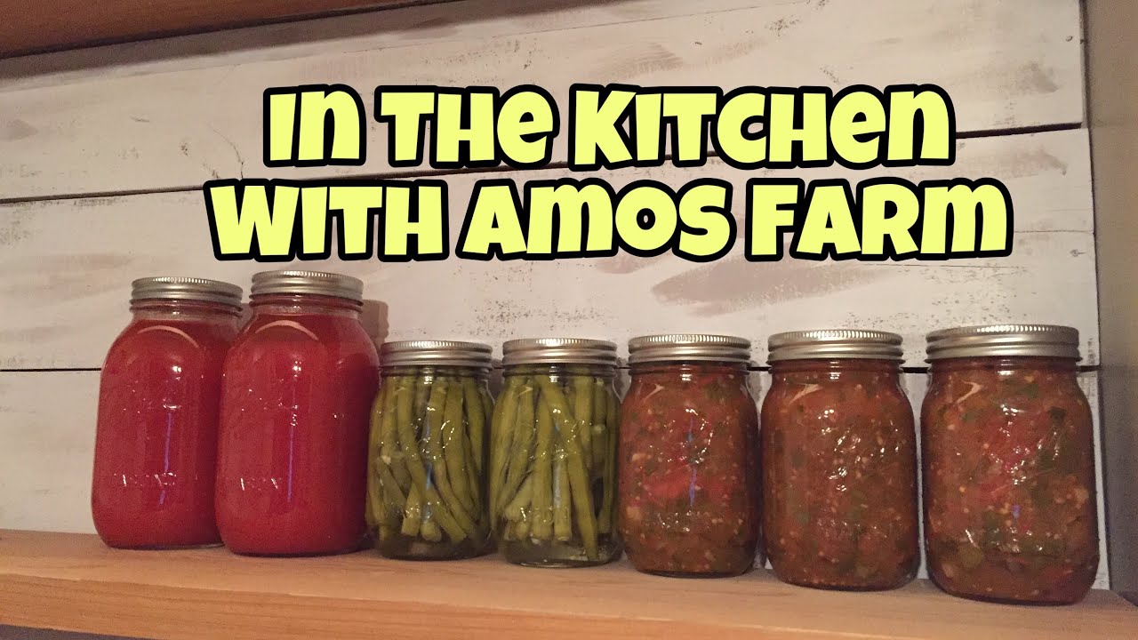 IN THE KITCHEN WITH AMOS FARM | Canning Salsa, Dilly Beans and Tomato ...