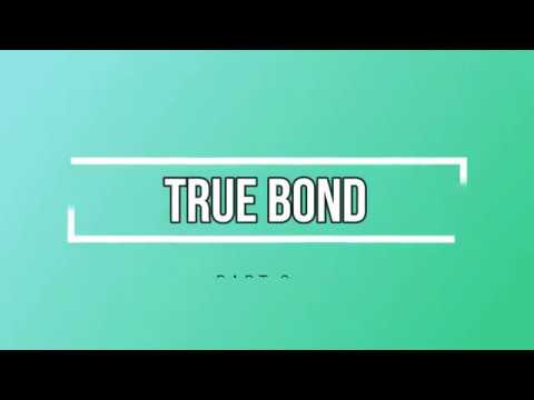True Bond#2 - YouTube