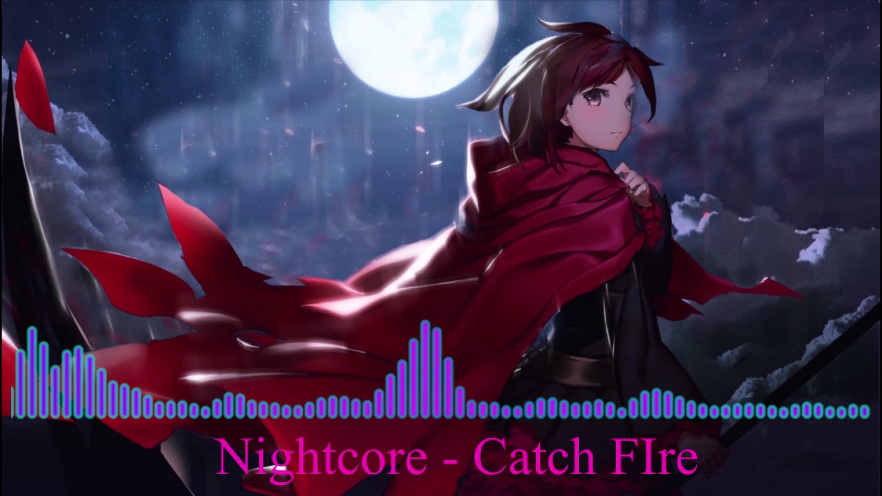 Nightcore Catch Fire (Motion picture video) - YouTube