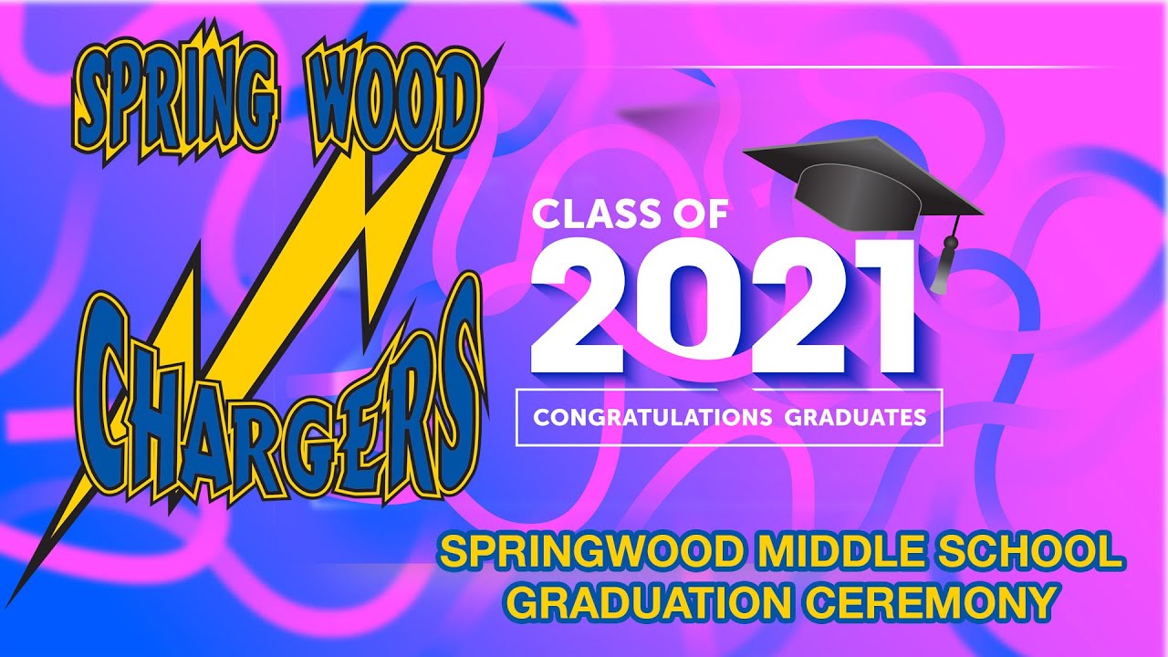 Spring Wood Middle School, Graduation Ceremony 2021 - YouTube
