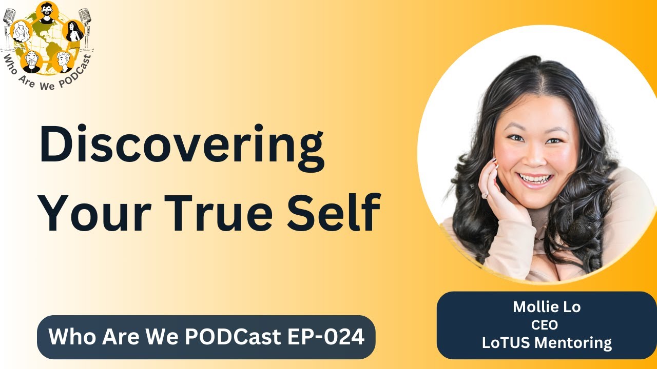 Navigating Life's Questions with Molly Lo | Who Are We Podcast Episode ...