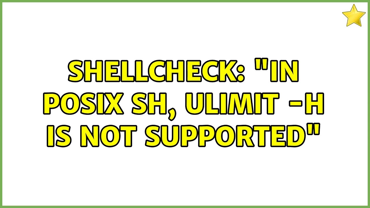 Shellcheck In POSIX Sh Ulimit H Is Not Supported YouTube shellcheck-in-posix-sh-ulimit-h-is-not-supported-youtube