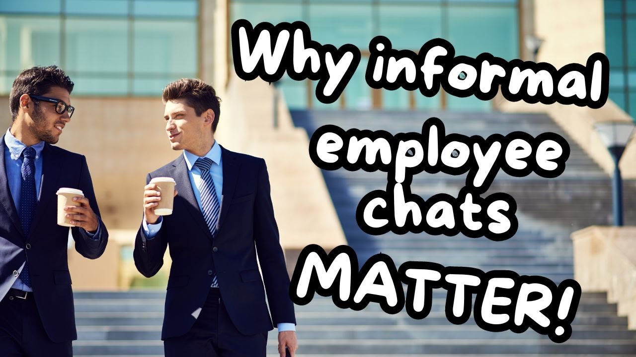 Informal Employee Chats - How They Can Help You Be a Better Manager ...