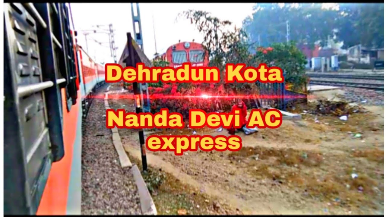 DEHRADUN KOTA NANDA DEVI AC EXPRESS{NIGHT ACTION} GOING TOWARDS ...