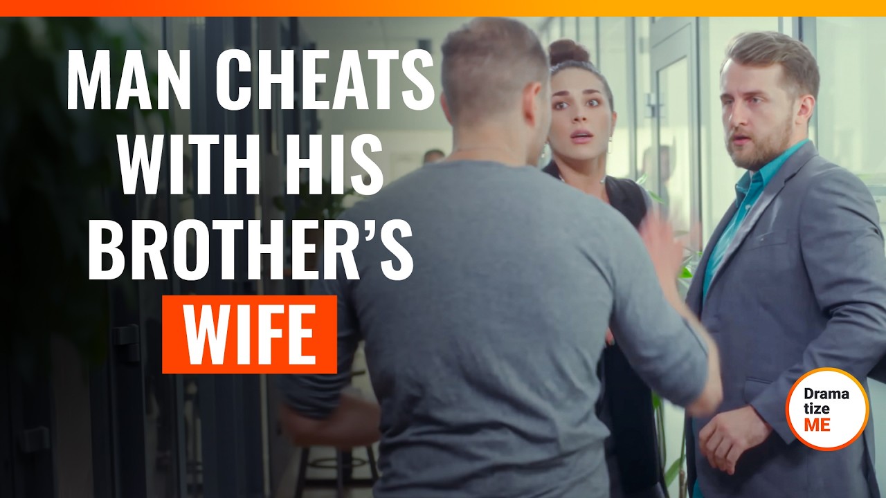 Man Cheats With His Brother’s Wife | @DramatizeMe.Special - YouTube