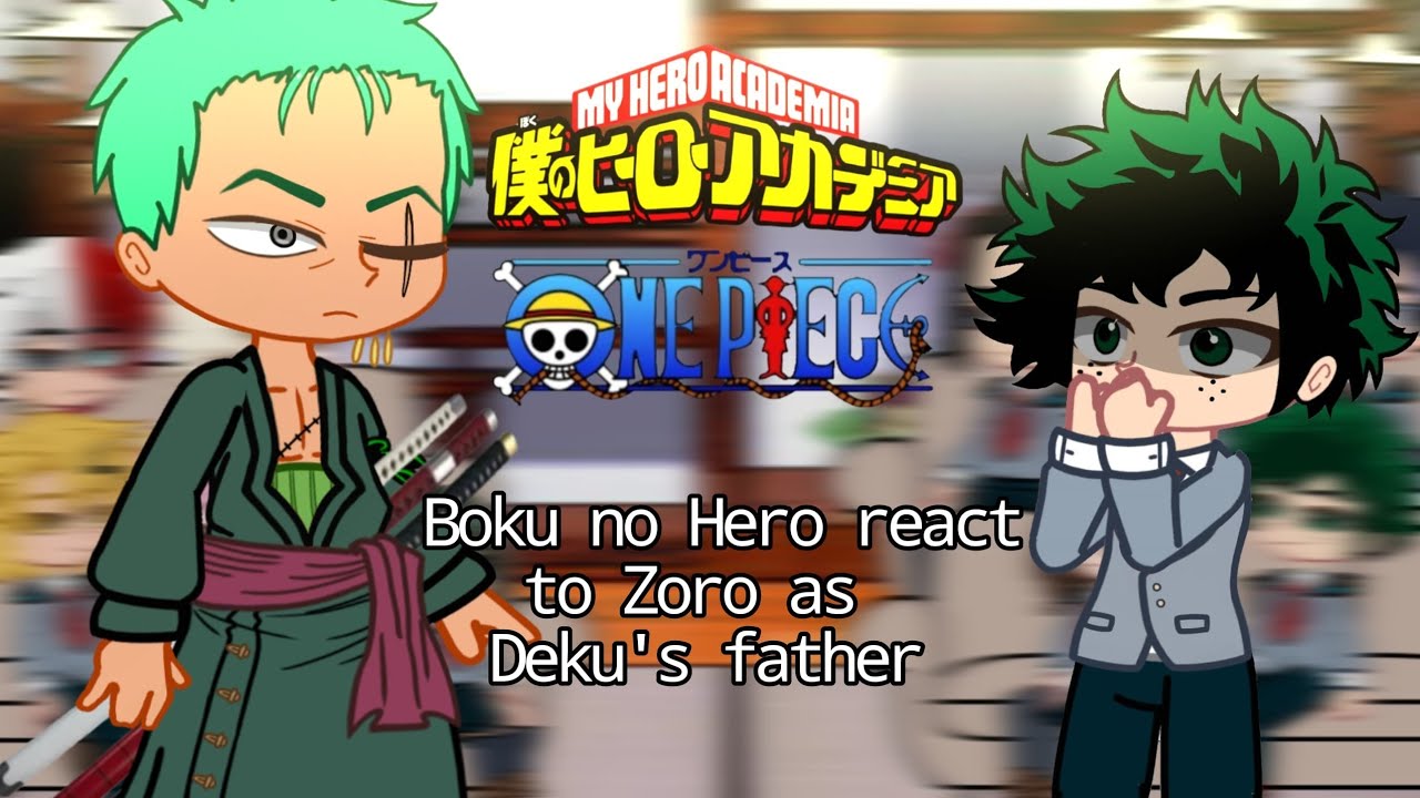 Boku no Hero react ao Zoro pai do Midoriya (Gacha Club) My Hero Academy ...