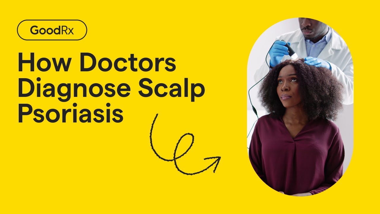 Scalp Psoriasis Diagnosis: What Doctors Look For | GoodRx - YouTube