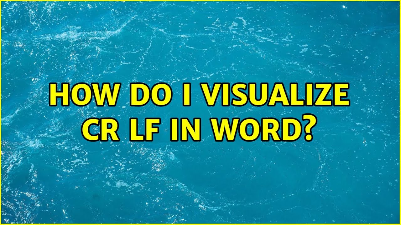 How do I visualize CR LF in WORD? (4 Solutions!!) - YouTube