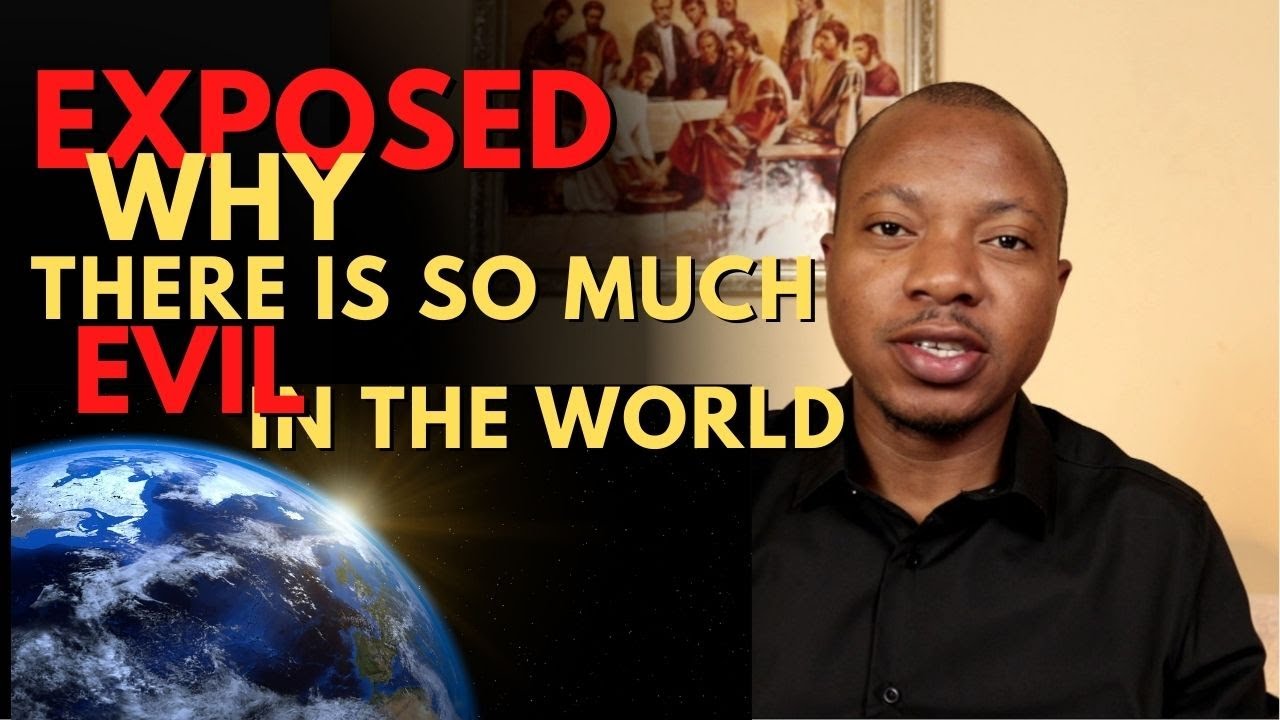 𝗪𝗛𝗬 𝗜𝗦 𝗧𝗛𝗘𝗥𝗘 𝗦𝗢 𝗠𝗨𝗖𝗛 𝗘𝗩𝗜𝗟 𝗜𝗡 𝗧𝗛𝗘 𝗪𝗢𝗥𝗟𝗗? - YouTube