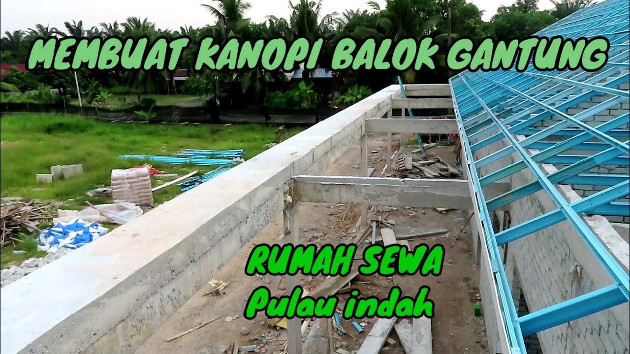Membuat Balok Gantung//Membuat Kanopi Teras//Rumah Sewa - YouTube