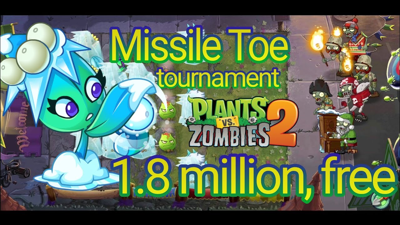 Missile Toe Tournament - Plants vs. Zombies 2 Arena - 1.8m free - Week ...