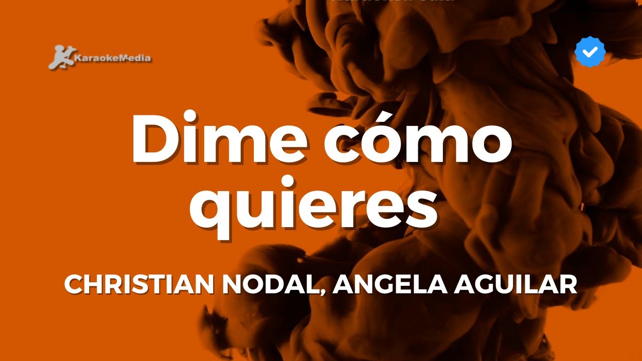 Christian Nodal, Angela Aguilar - Dime como quieres (Karaoke) - YouTube
