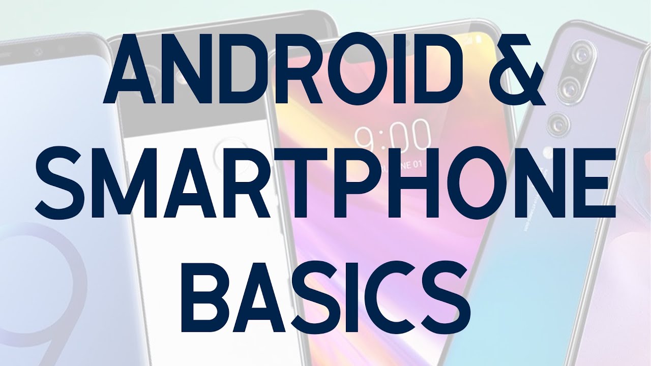 Android & Smartphone Basics - YouTube