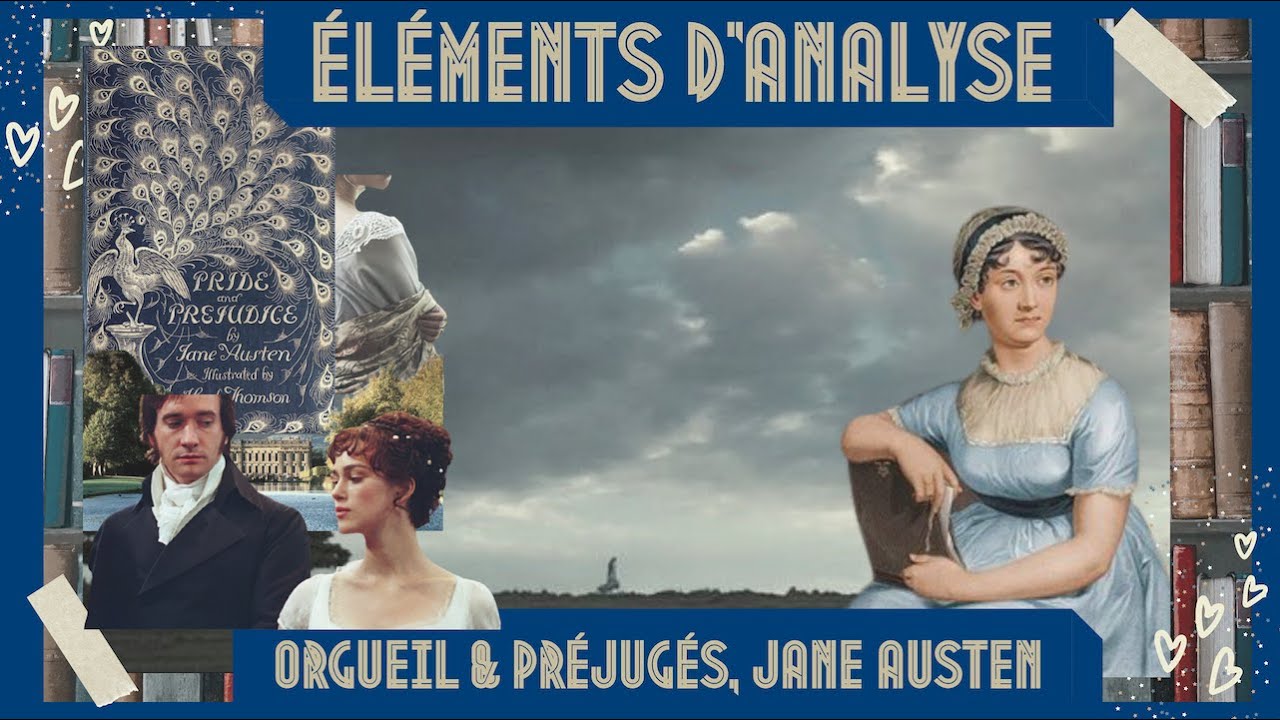 ELEMENTS D'ANALYSE : "ORGUEIL & PREJUGES", JANE AUSTEN (1813) - YouTube