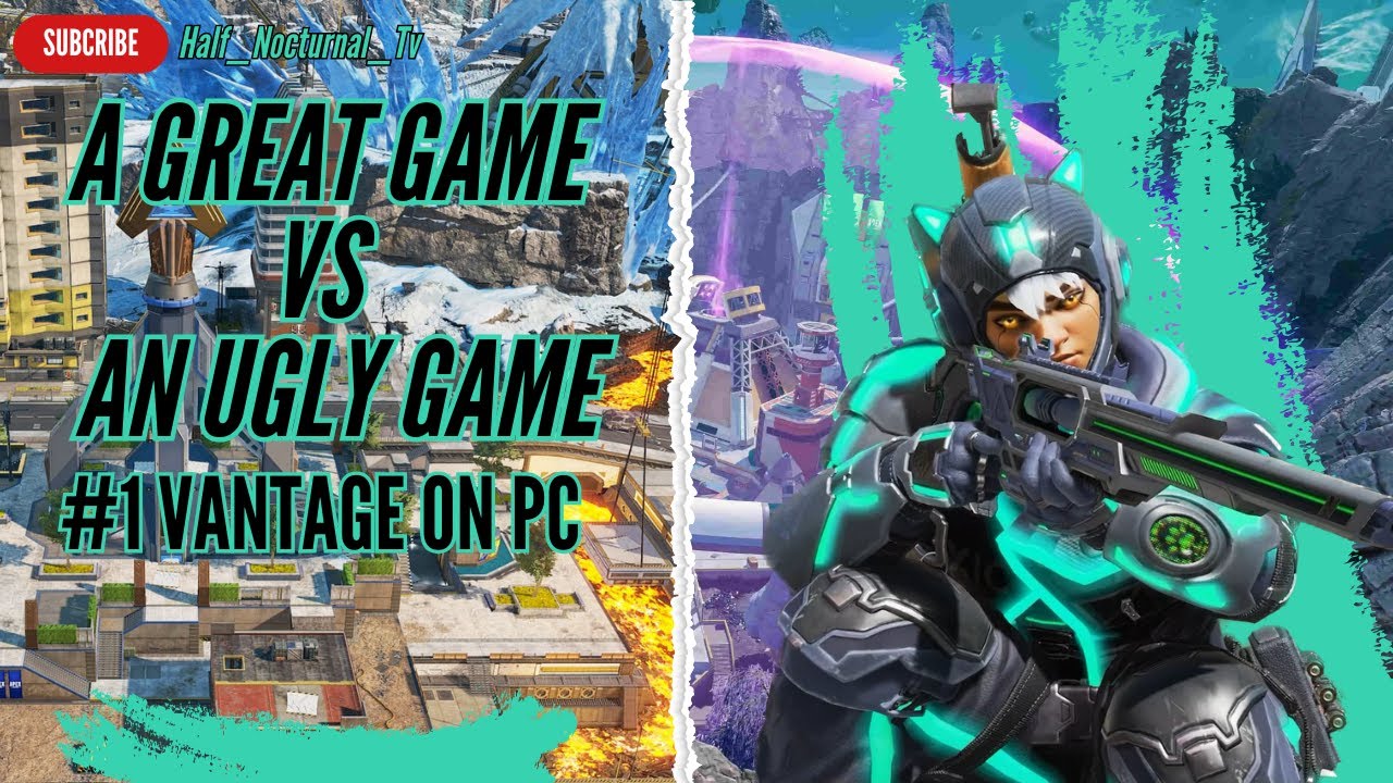 A Great Game vs An Ugly Game! Number 1 Vantage on PC! Apex Legends ...