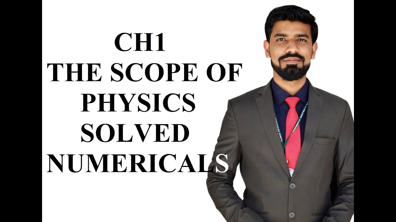 CH1 THE SCOPE OF PHYSICS SOLVED NUMERICALS YouTube ch1-the-scope-of-physics-solved-numericals-youtube