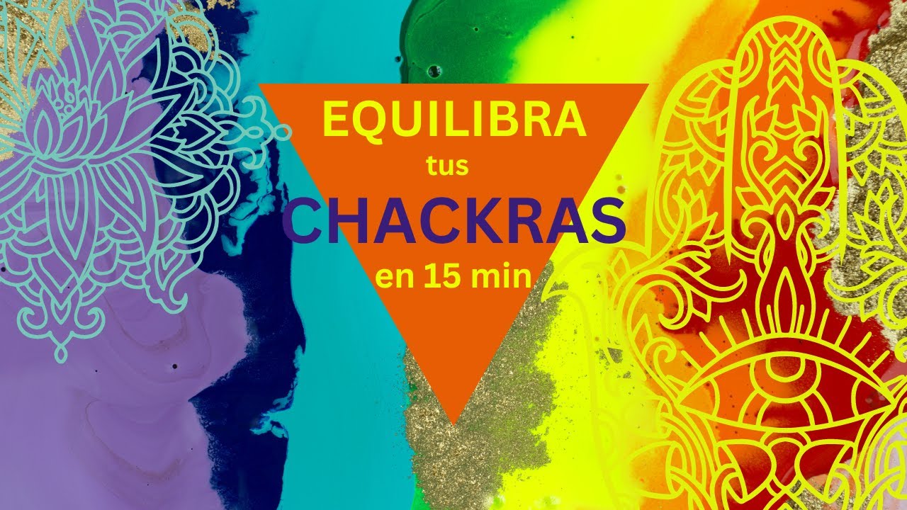 Equilibra tus Chackras en 15 min | Poder Esotérico - YouTube