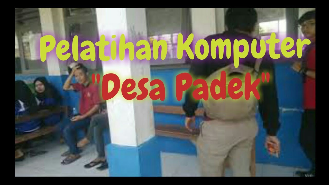 Pelatihan Komputer di Desa Padek - YouTube
